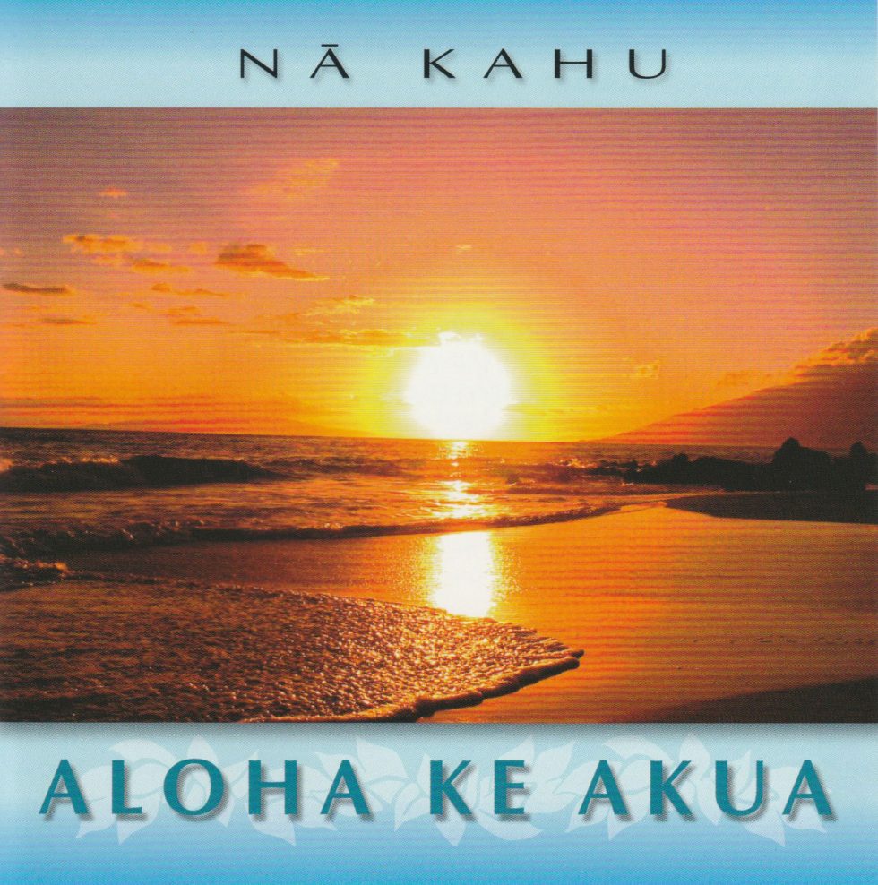 Aloha Ke Akua by Na Kahu - Aloha Ke Akua Ministries